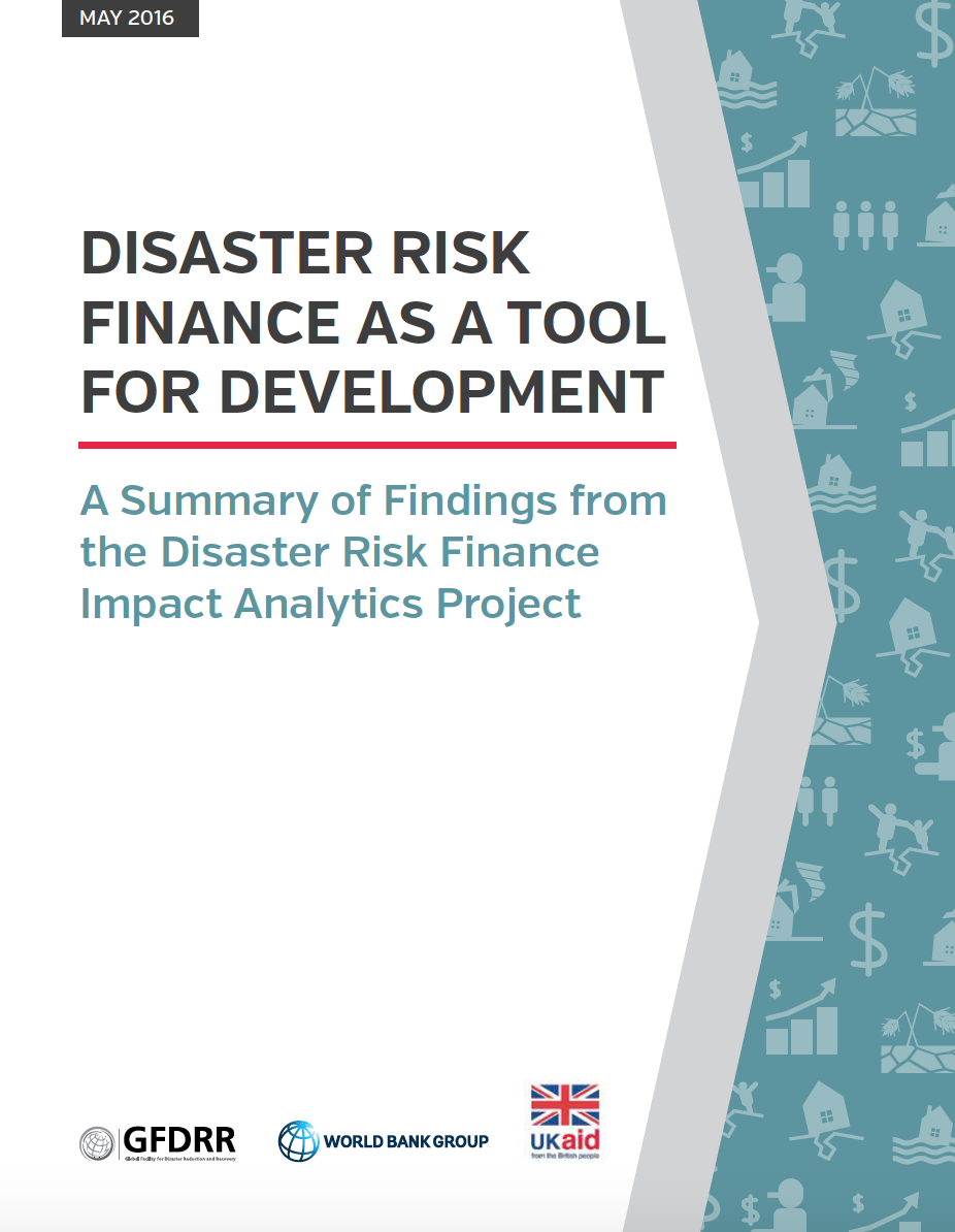 Disaster Risk Finance as a Tool for Development: A Summary of Findings from the Disaster Risk ...